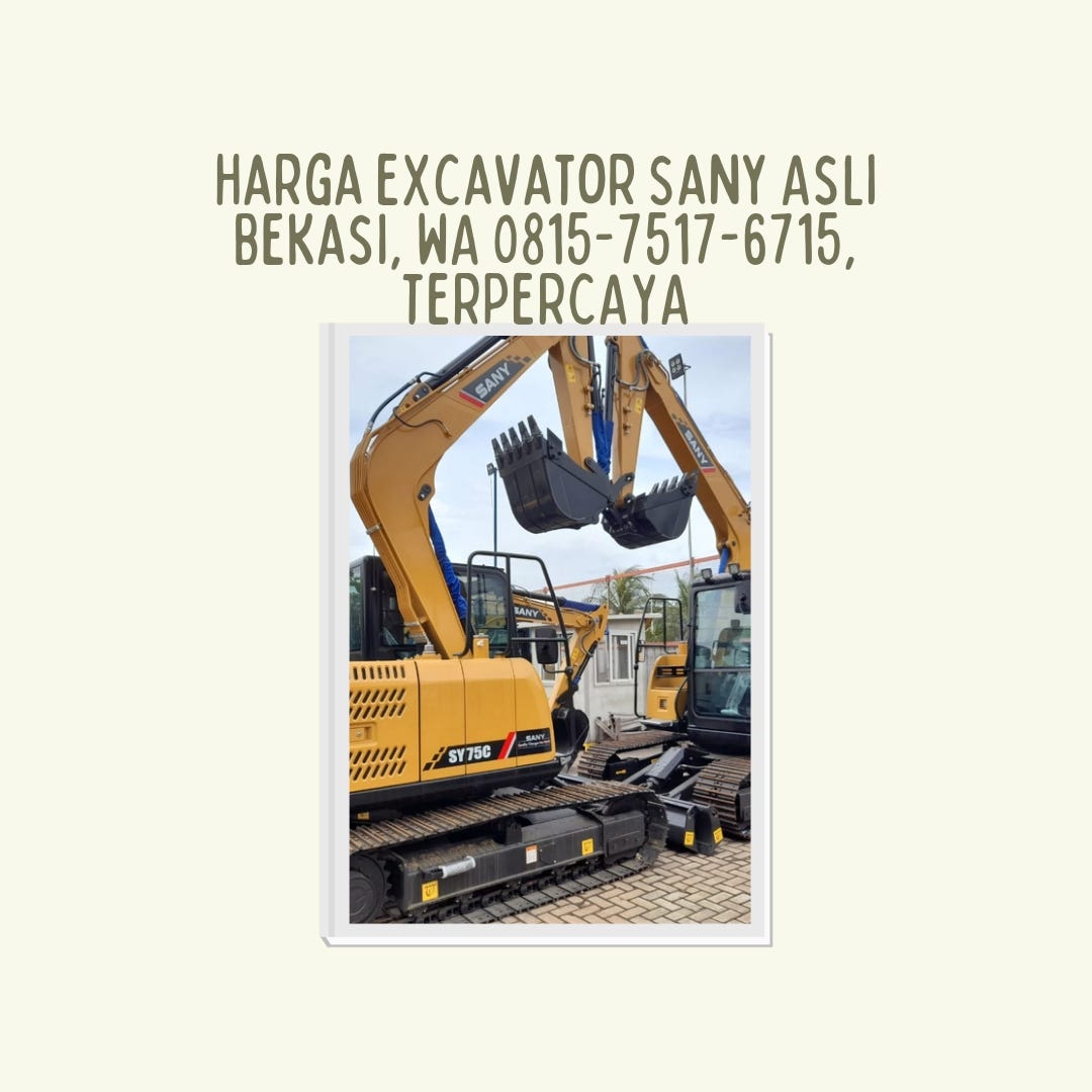 Harga Excavator Sany Asli Ciamis, WA 0815-7517-6715, TERPERCAYA | by ...