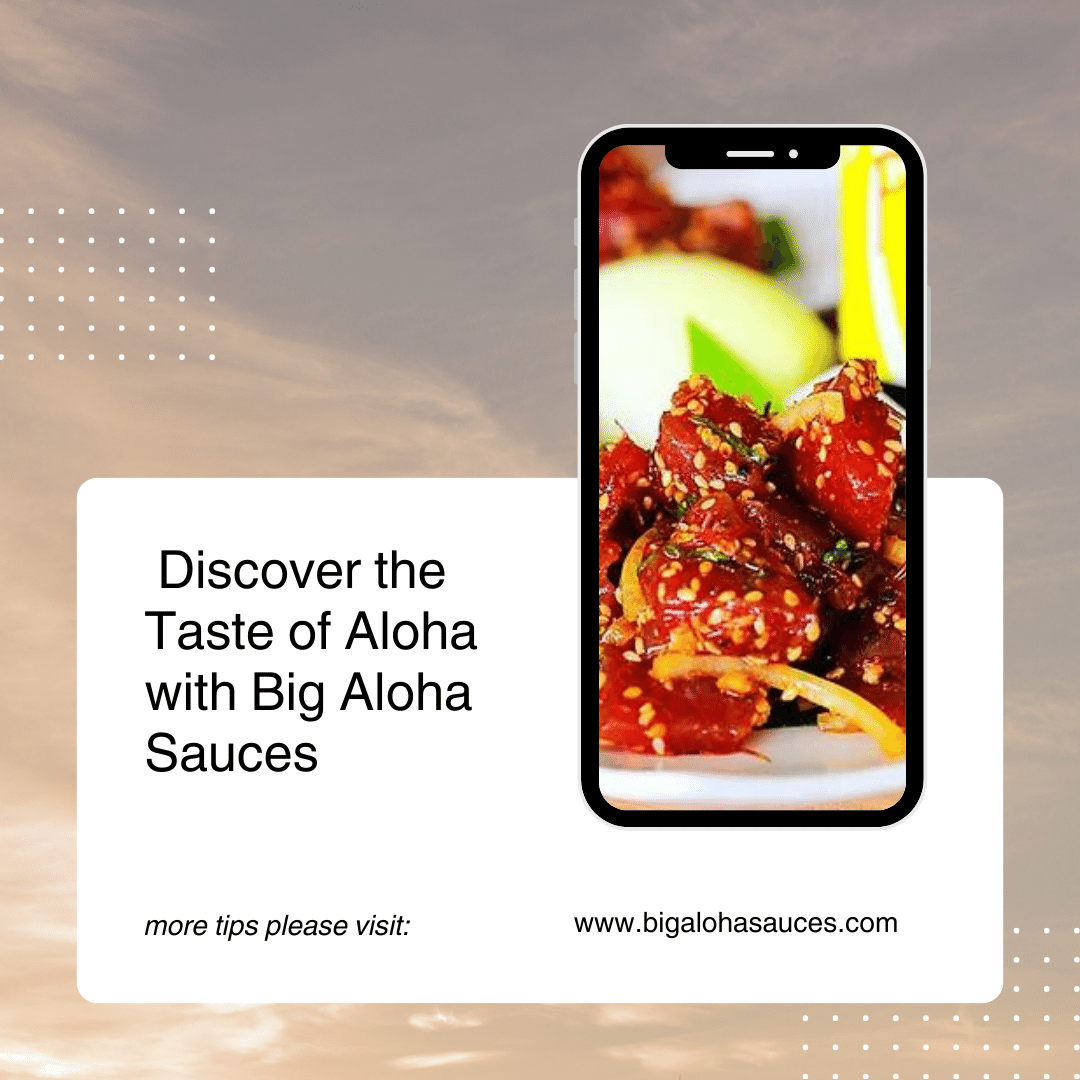 Discover the Taste of Aloha with Big Aloha Sauces | by Bigalohasauces | Feb, 2024 | Medium