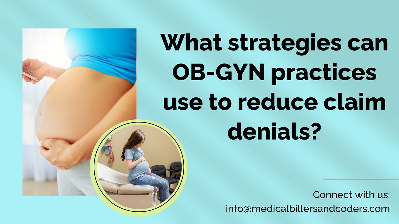 How can OB-GYN practices effectively reduce claim denials and streamline their billing processes ...
