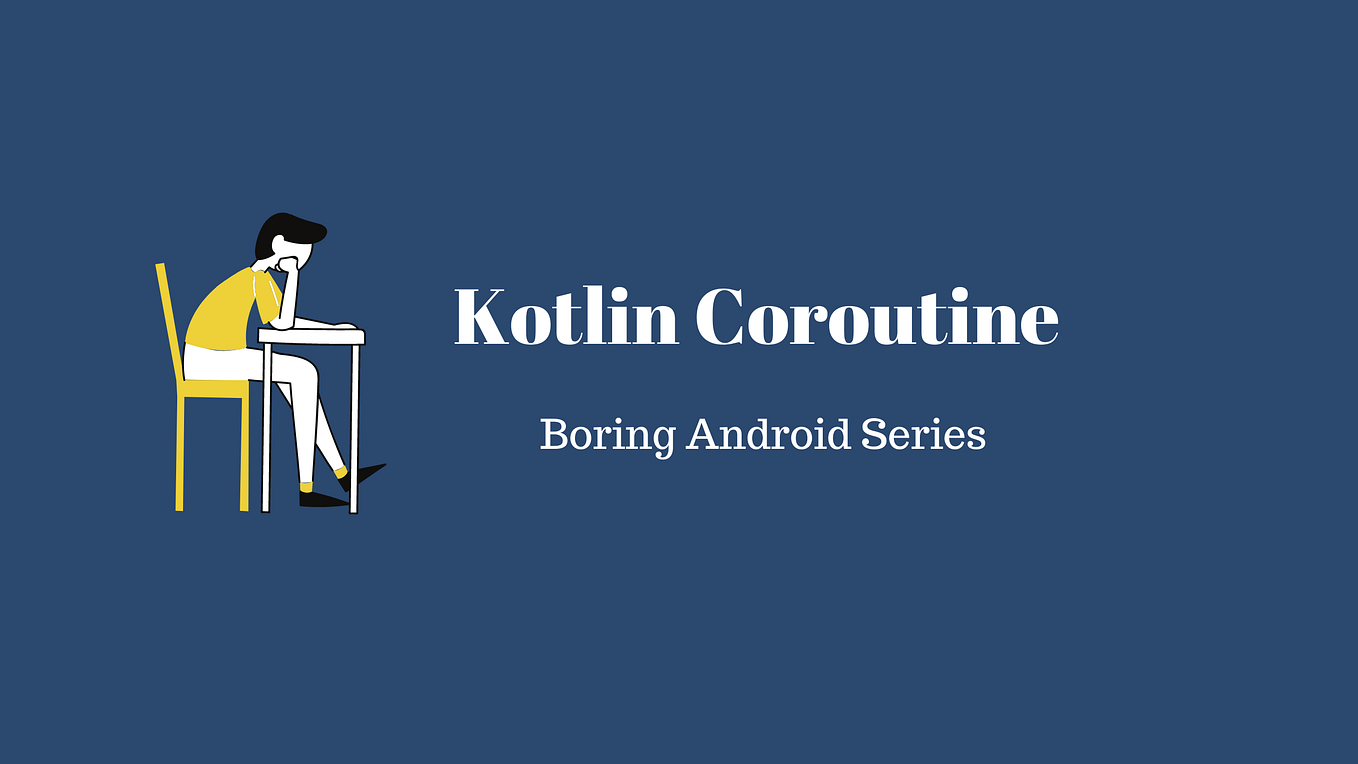 Boring Android Series : Coroutine Scopes | by Sourabh Sharma | Medium
