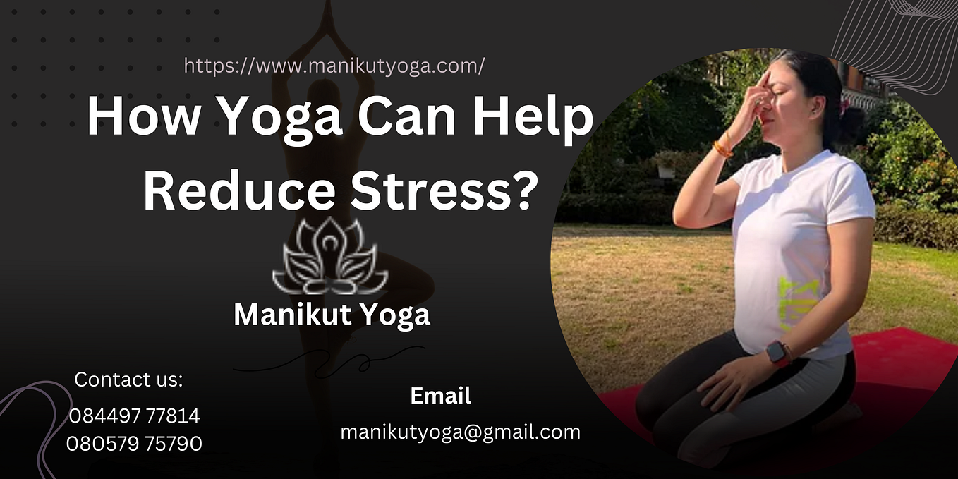 Unwind and De-stress: The Benefits of Yoga | by Manikut Yoga | Medium