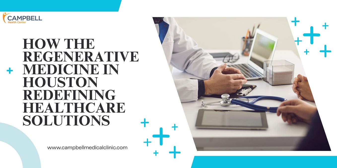 How Regenerative Medicine Houston Is Revolutionizing Treatments in 2024 ...