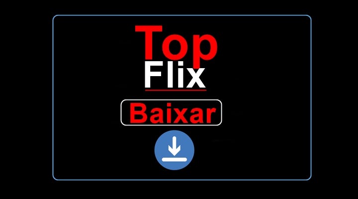 Aplicativo de streaming Topflix - topflix - Medium