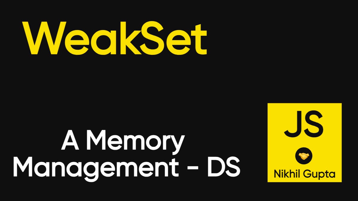 🌟 Javascripts Weakref A Memory Management Technique 🚀 By Nikhil