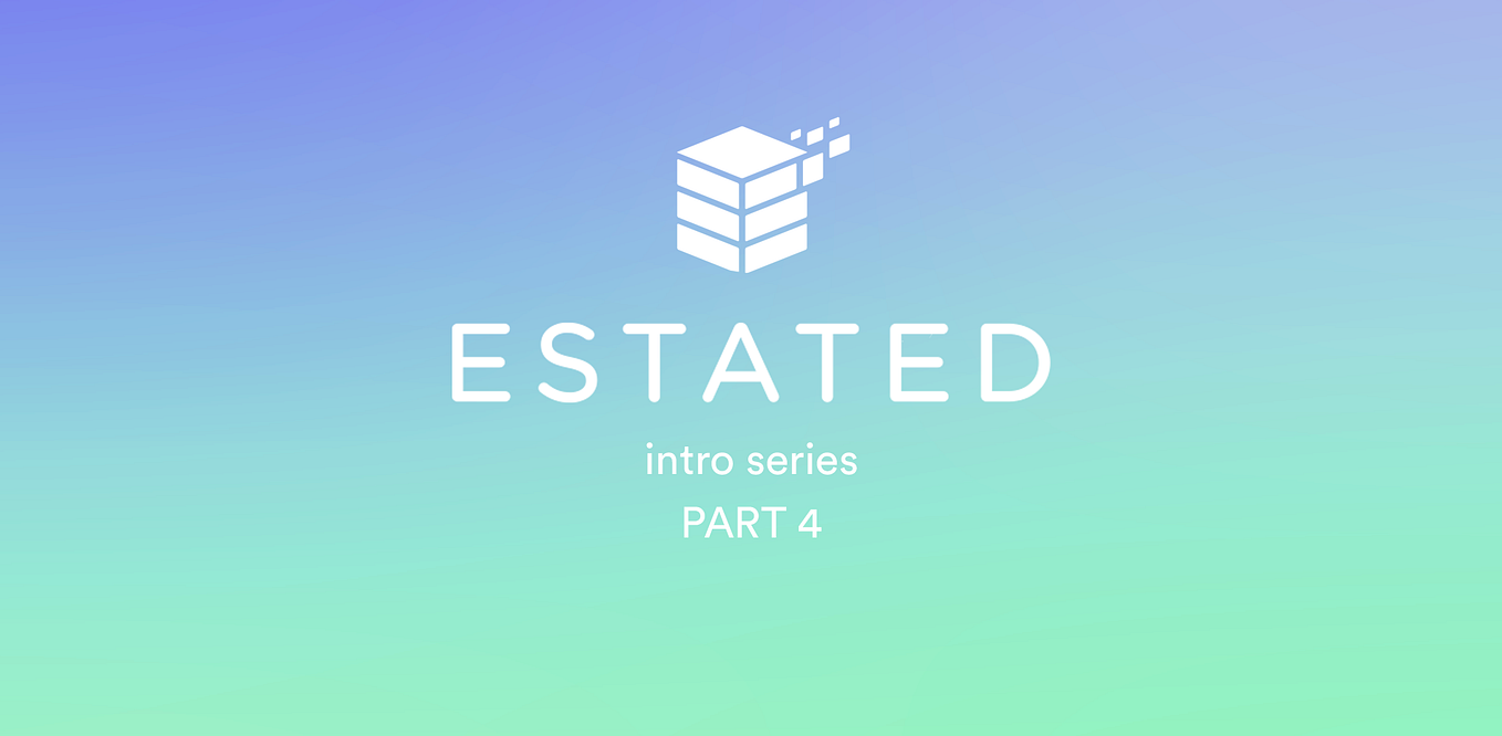 What is Estated? A Series About Our History — Part 3 | by Estated ...