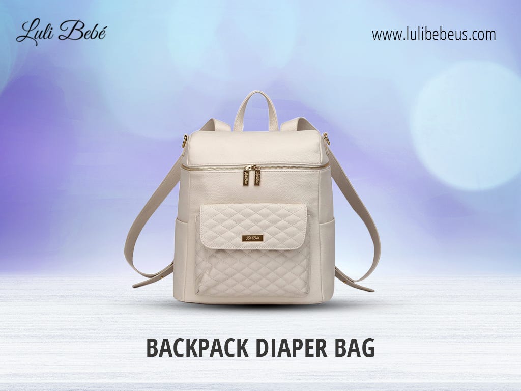 Why Do You Need Chic Backpack Diaper Bag? - Luli Bebé - Medium