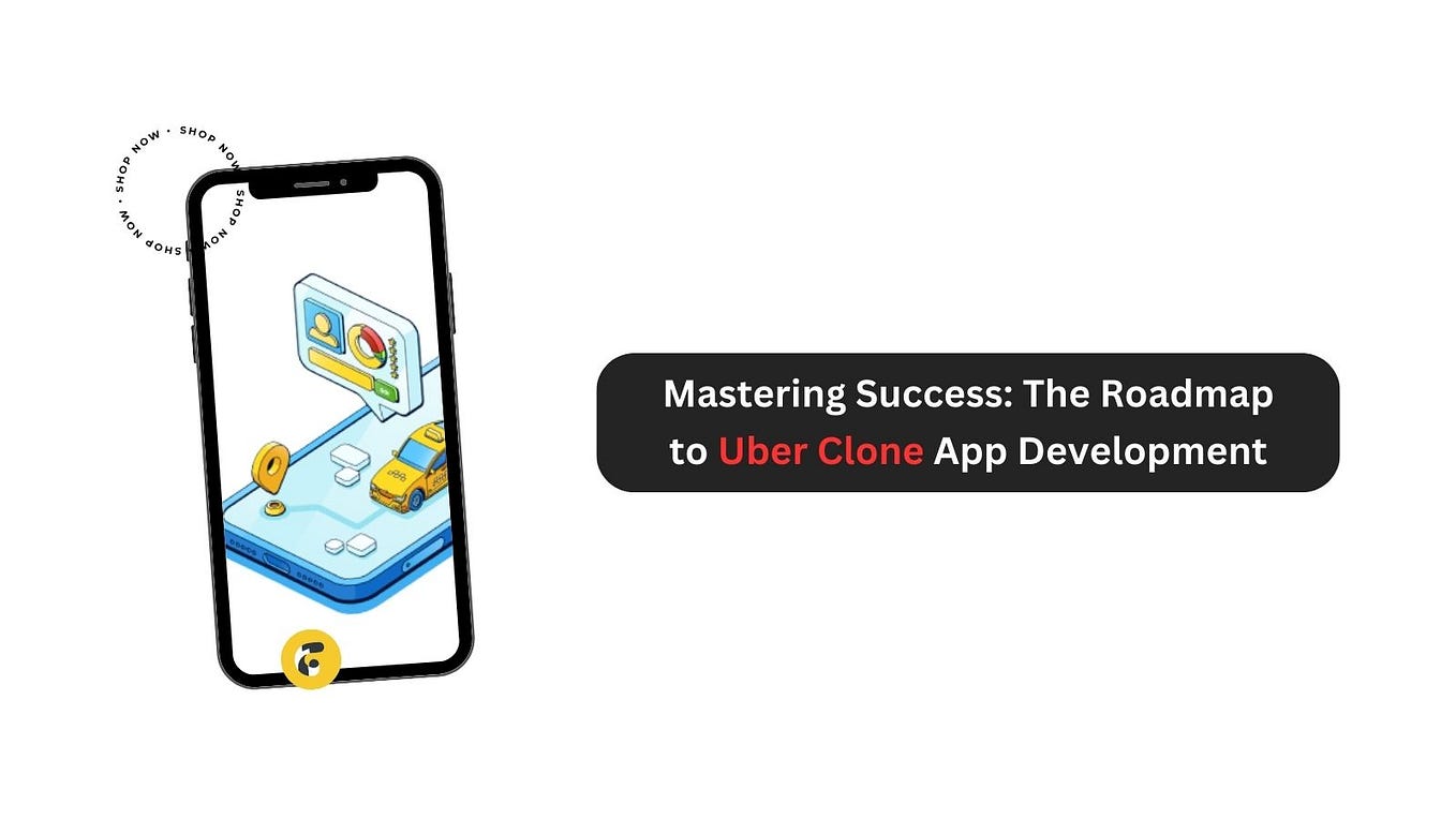 6 Key Aspects to be Consider While Developing an Uber Clone App | Medium