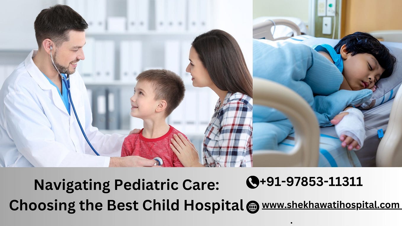 “A Haven for Little Patients: Navigating the Best Child Hospital in ...