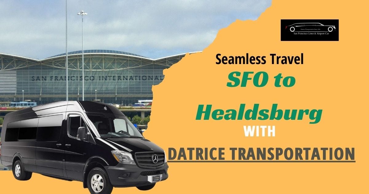 SFO to Healdsburg with SFO Limo Service | by SFO Limo Service | Medium