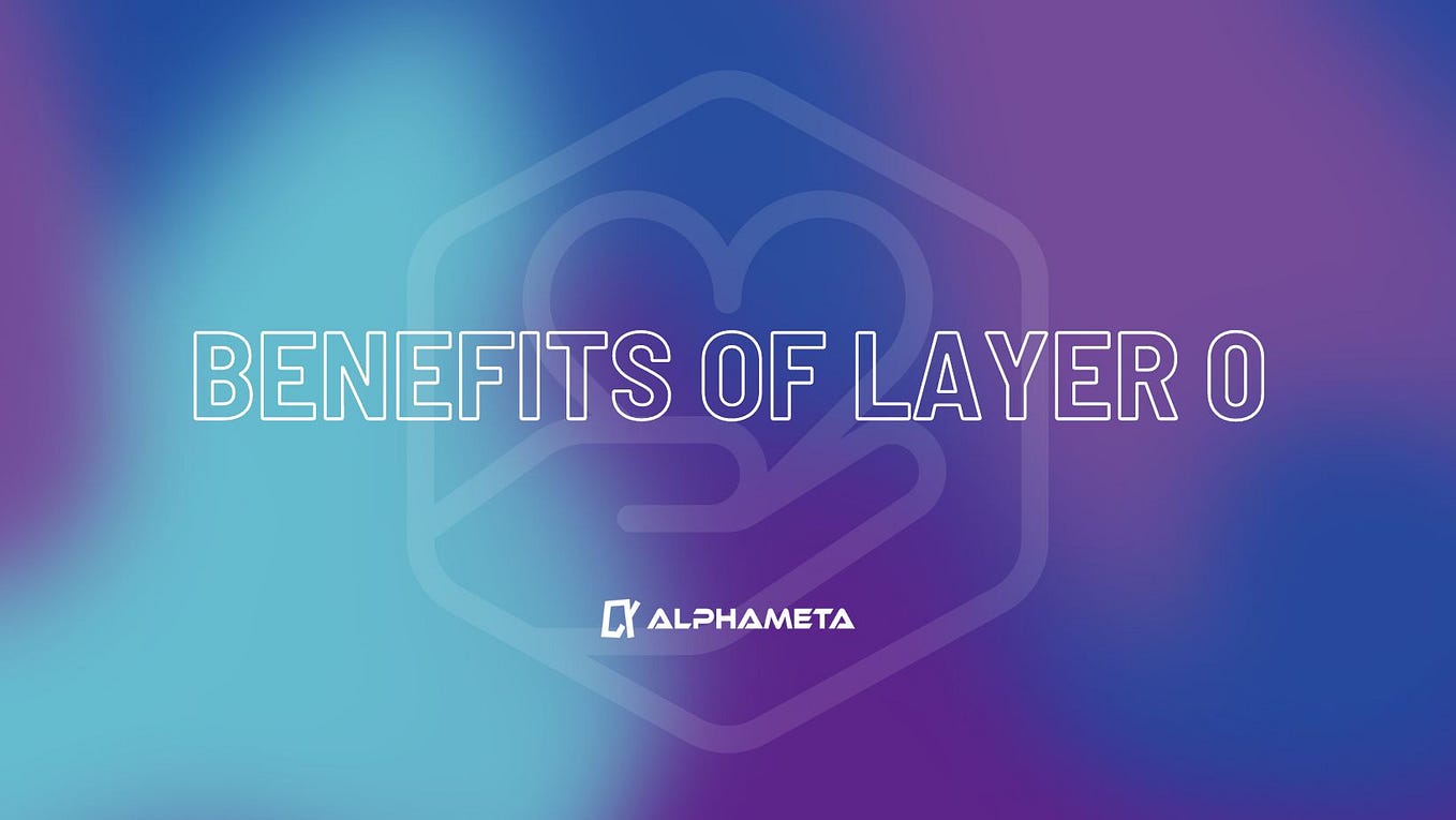 Interoperability through Layer 0: Bridging the Gap in the Blockchain Ecosystem | by AlphaMeta ...