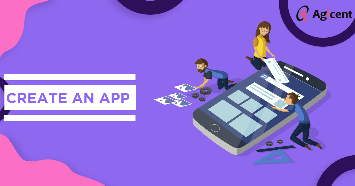 What are the steps to create an app? | by Agicent App Development ...