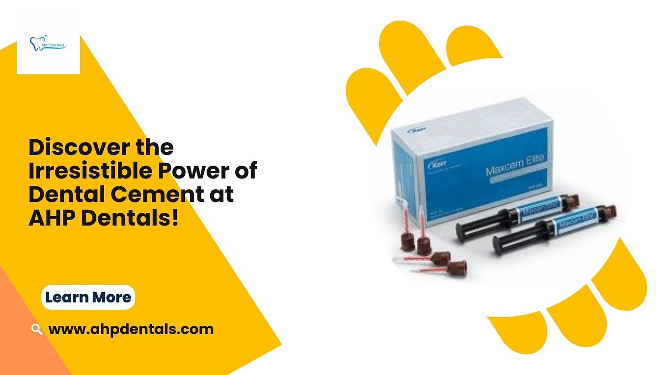 Discover Superior Dental Bonding Cements — AHP Dentals - Cesar Terry ...