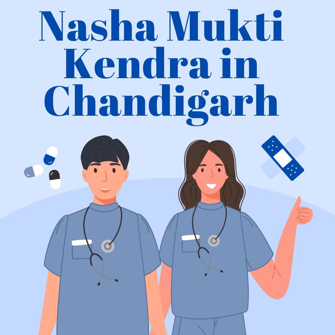 Nasha Mukti Kendra in Chandigarh: Your Path to Recovery and Renewal ...