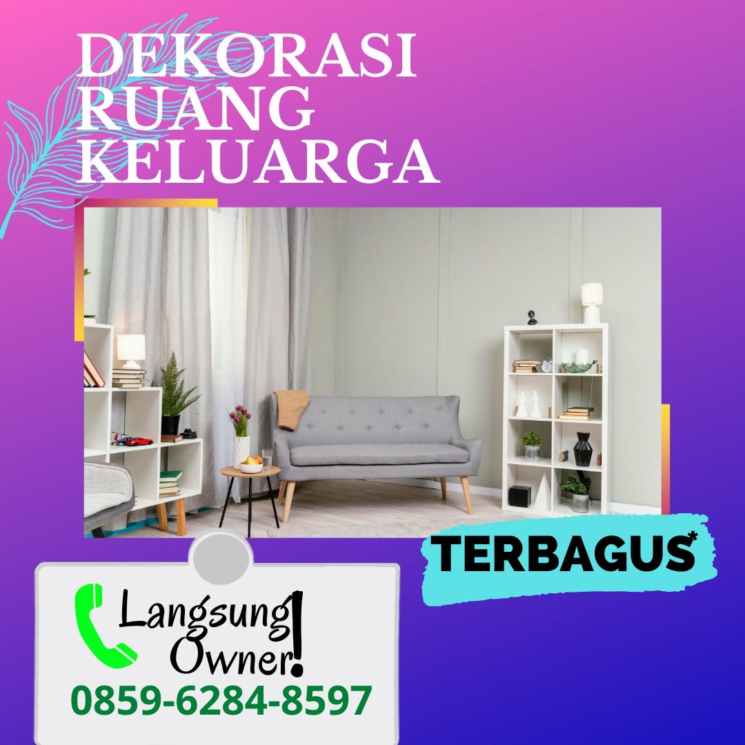TERBAGUS, Call/Wa 85962848597, dekorasi ruang keluarga Galis ...