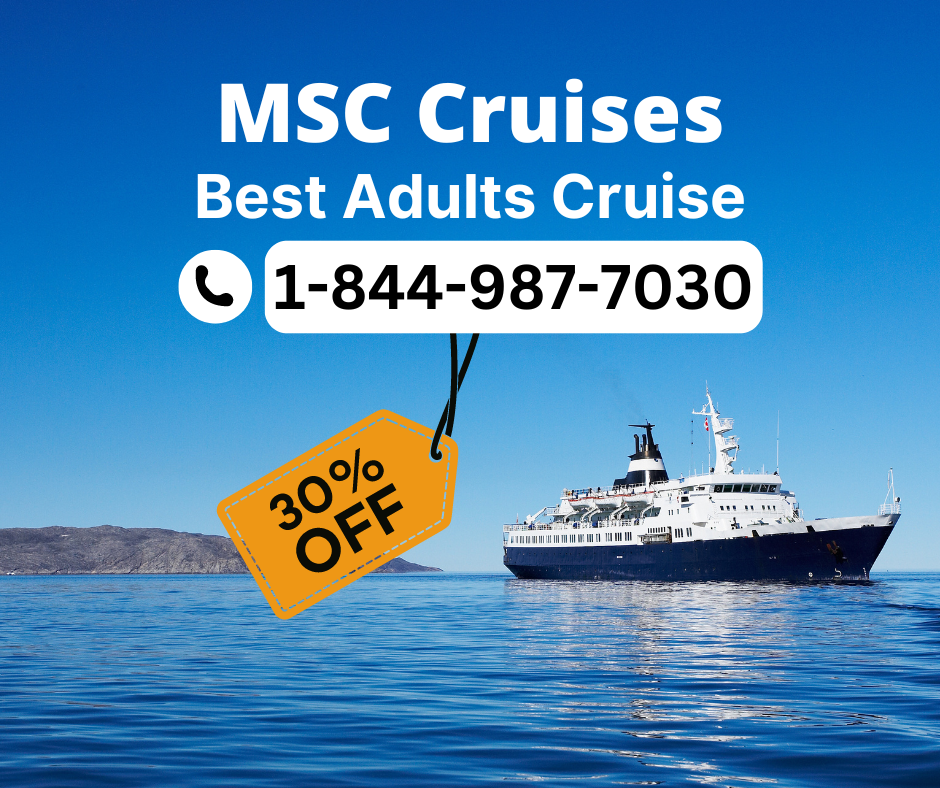 MSC Cruises: Your Gateway to Unforgettable Cruises📞 Call 1–844–987–7030 ...