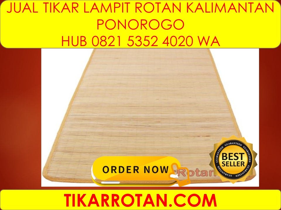 Jual Tikar Lampit Rotan Kalimantan di Ngawi Hub 0821 5352 4020 WA– | by ...