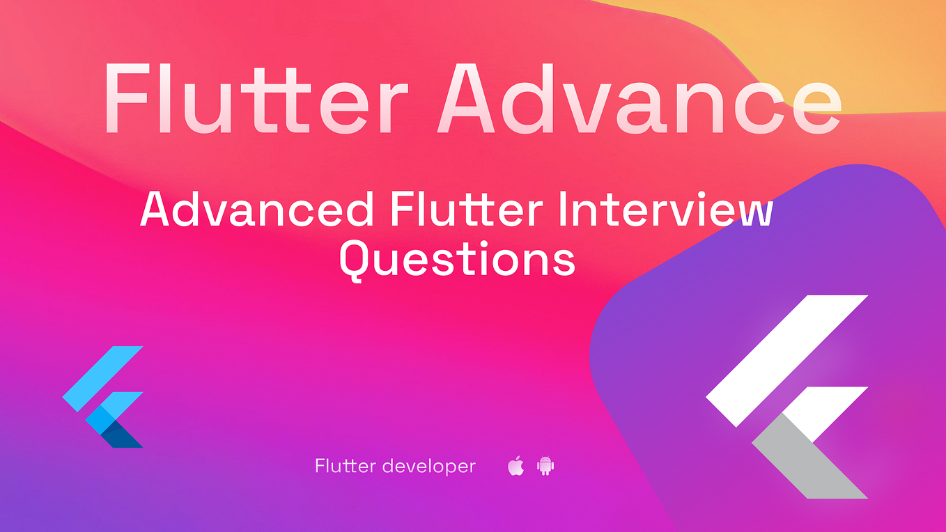 20 Common Flutter Interview Questions and Answers: Your Ultimate Guide | by Siddharth makadiya ...