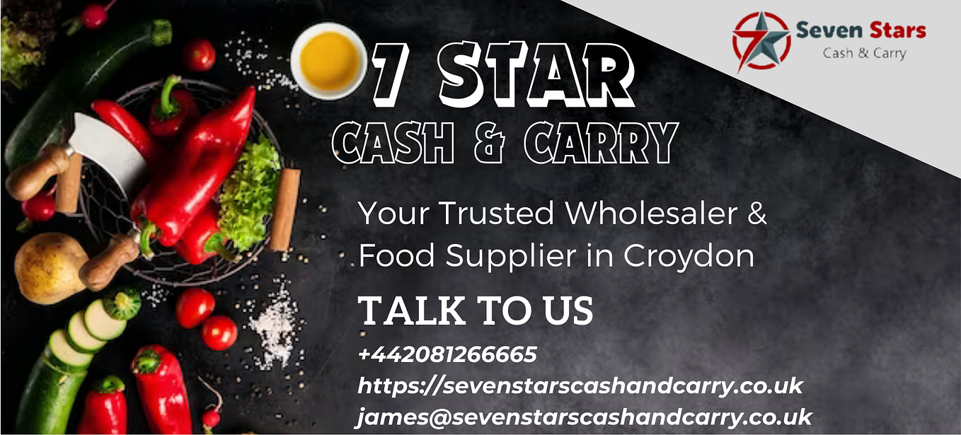Convenience and Quality with 7 Star Cash and Carry in Croydon, U.K | by ...