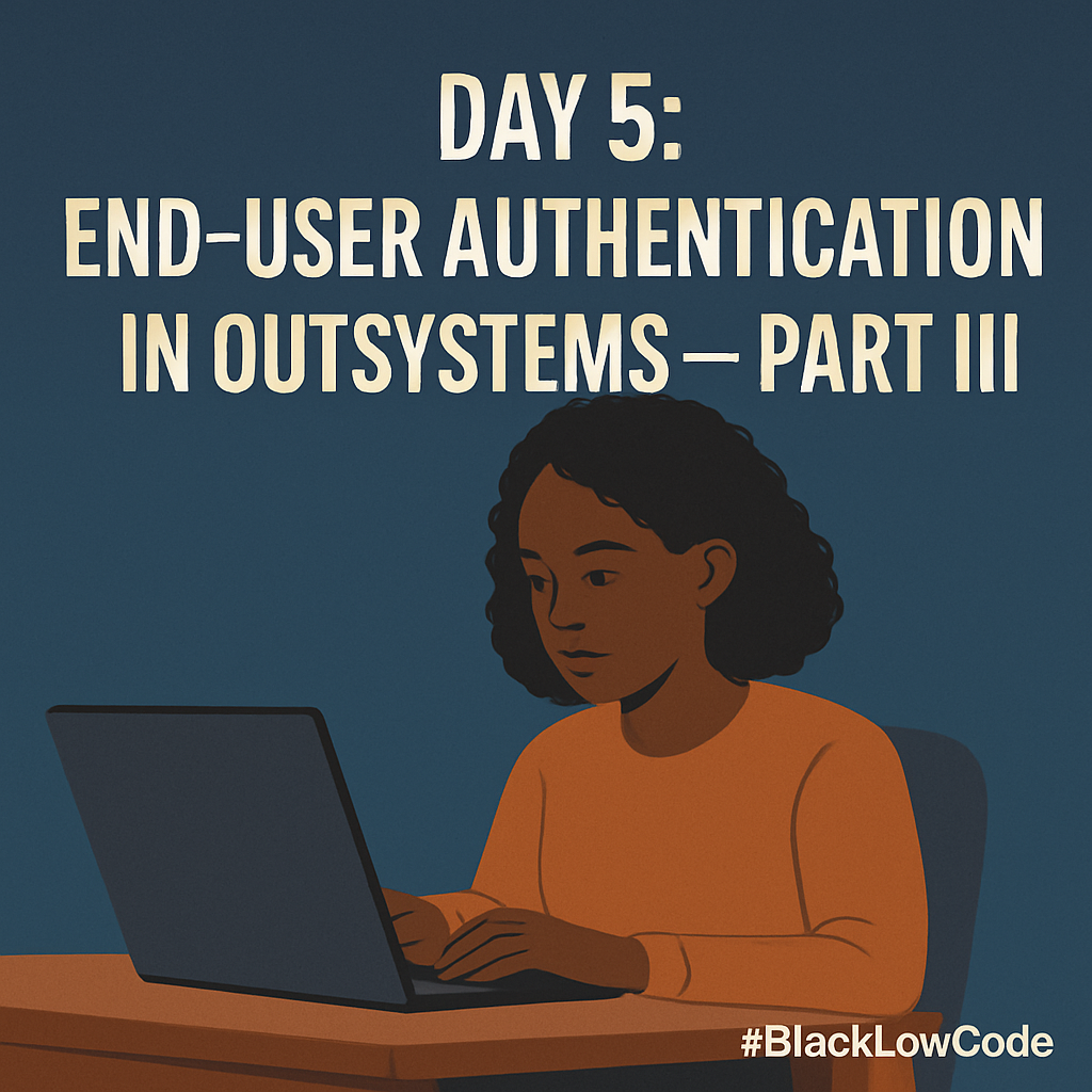 Day 3: End-User Authentication in OutSystems — Part I | by BlackLowCode ... Day 3: End-User Authentication in OutSystems — Part I | by BlackLowCode ...
