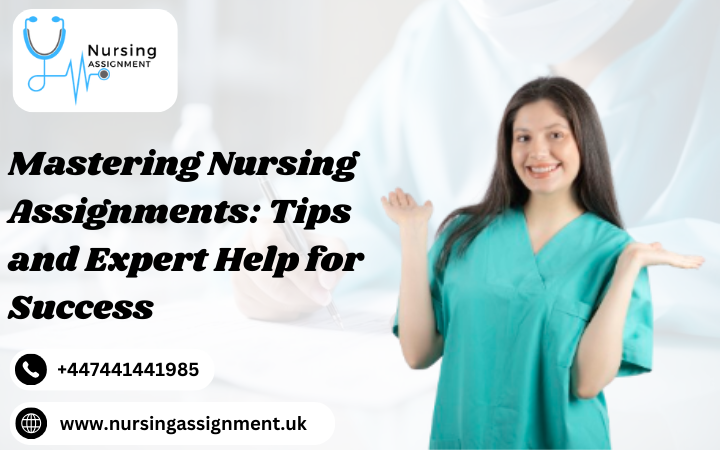 Mastering Nursing Assignments: Expert Tips and Nursing Assignment Help ... Mastering Nursing Assignments: Expert Tips and Nursing Assignment Help ...