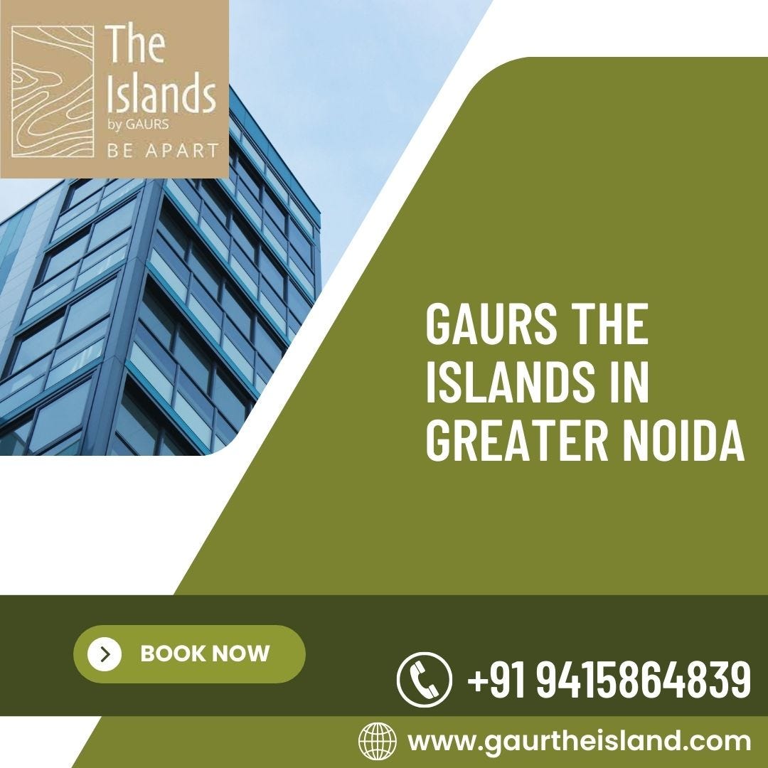 Gaurs The Islands in Greater Noida - Island by gaur - Medium