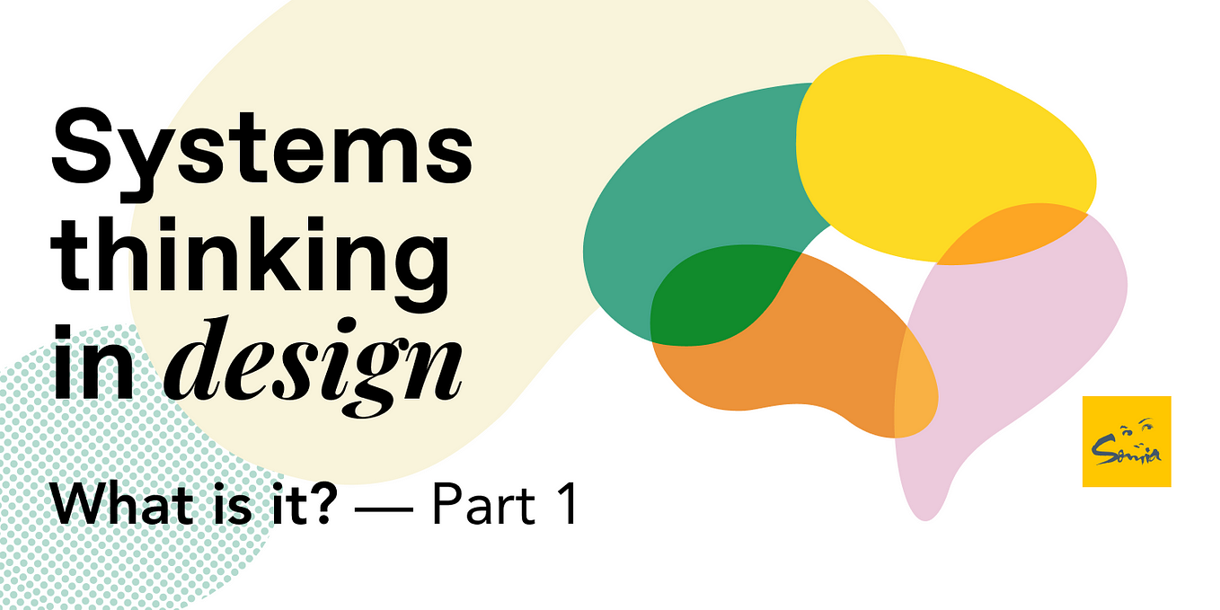 A Framework to Embed Systems Thinking into Design Thinking Process | by ... A Framework to Embed Systems Thinking into Design Thinking Process | by ...