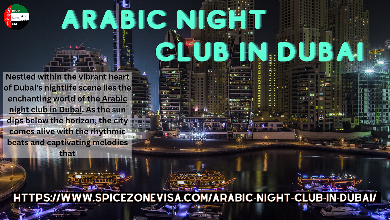 Arabic Night club in Dubai. The celebration of the human voice in… | by Spicezonevisa | Medium