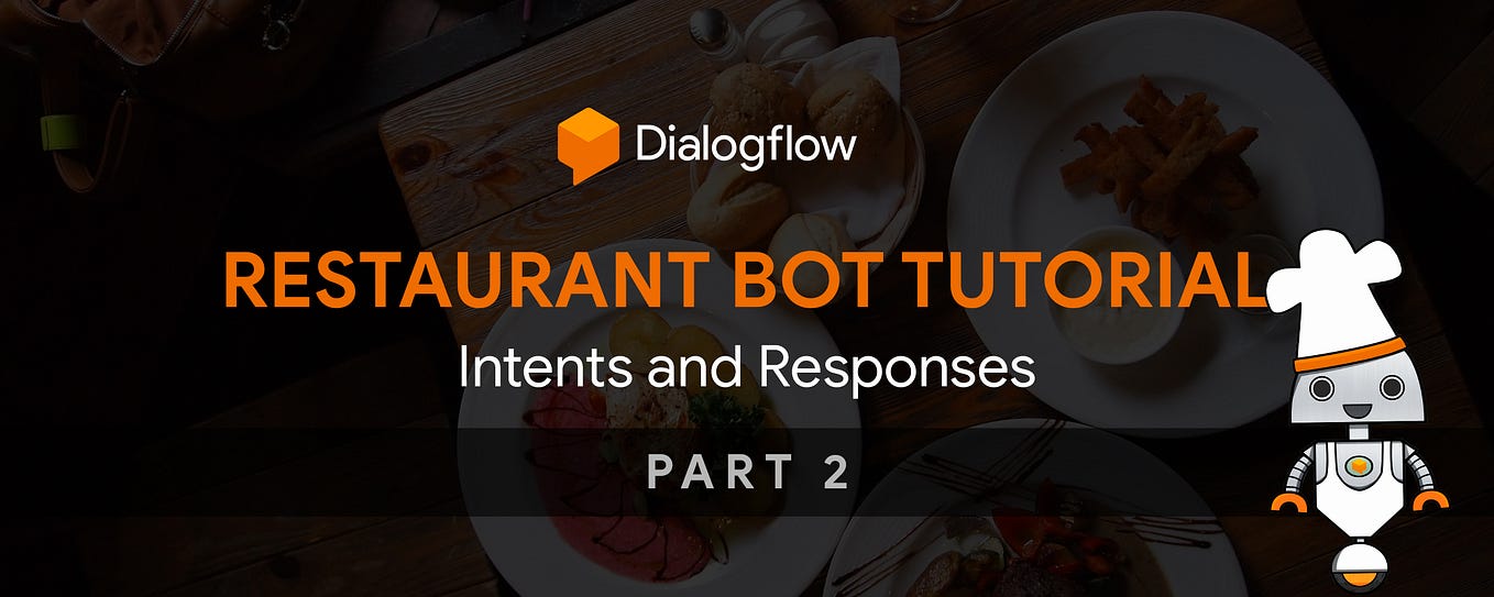 Dialogflow Restaurant Chatbot Tutorial | 1 | by Adi Cucolaș | Chatbots Life