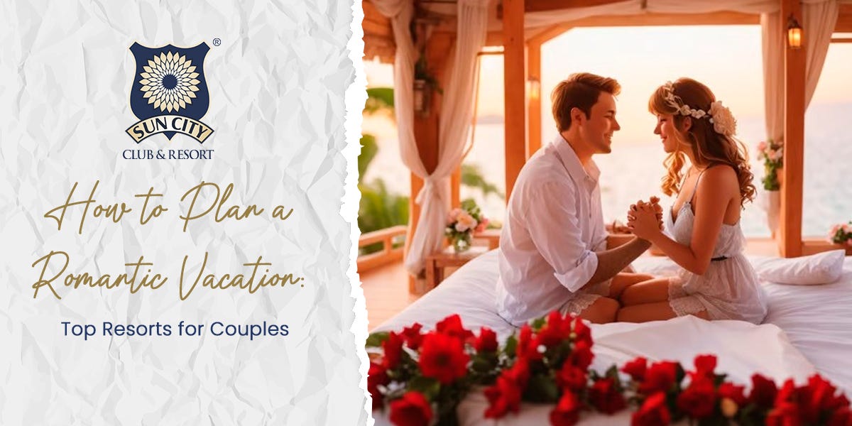 Love in Luxury: Exploring the Most Romantic Resorts for Couples in ...