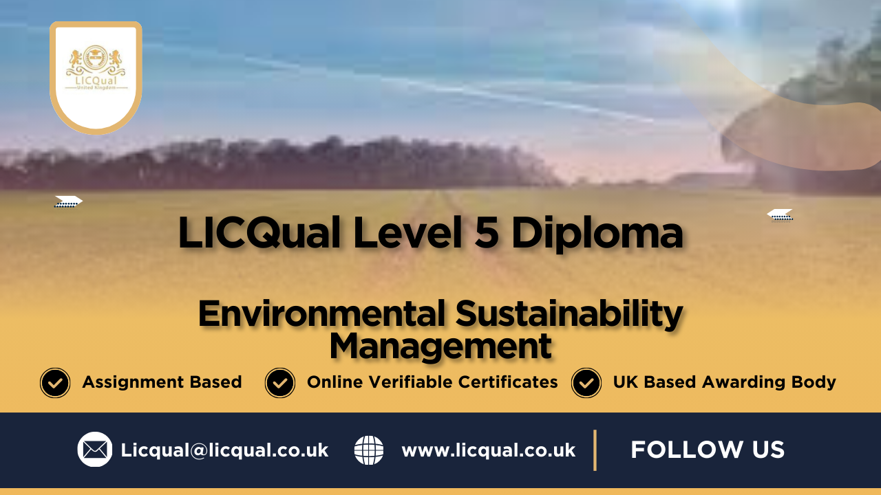 LICQual Level 6 Diploma in Environmental Sustainability Management | by ...