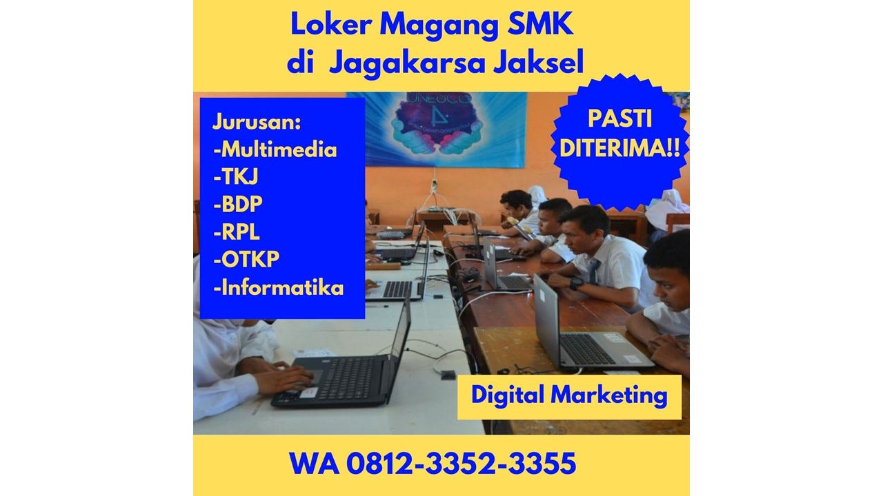 DI CIPEDAK, WA 0812–3352–3355 Magang Sekolah SMK Di Jagakarsa Jakarta ...