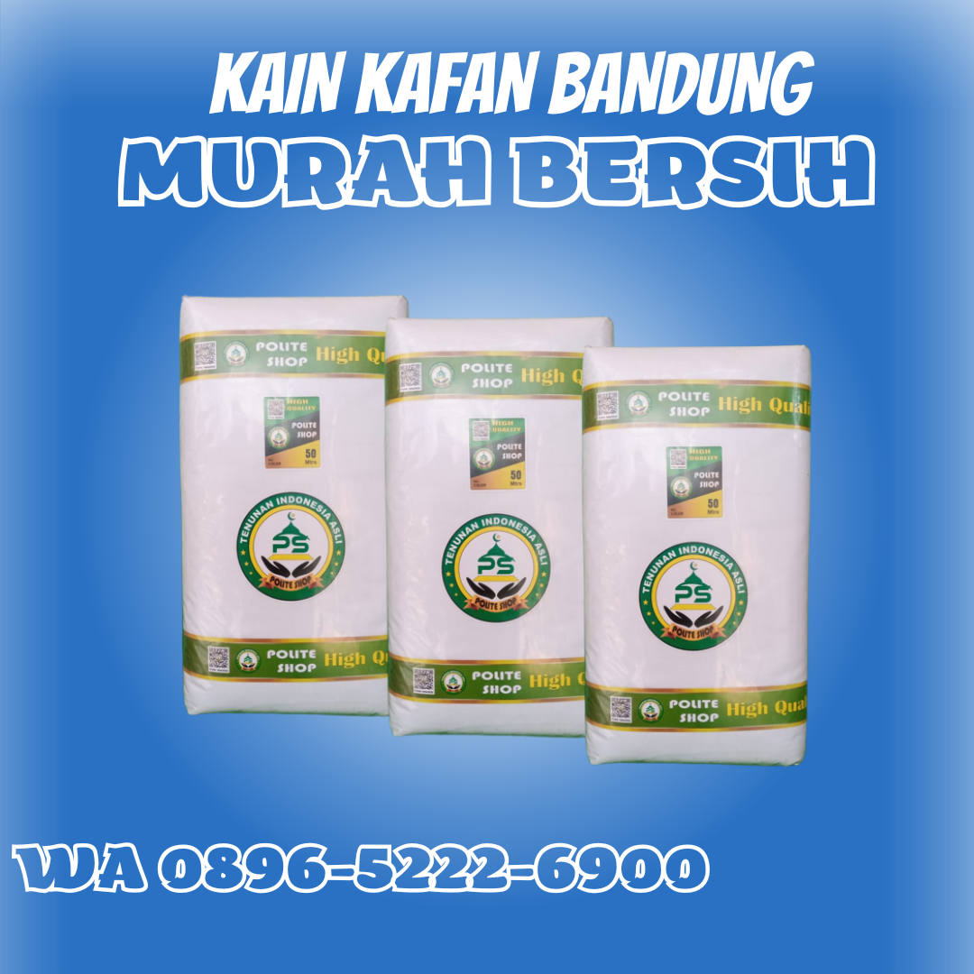 Distributor kain kafan lelaki berapa helai Bandung, WA 0896–5222–6900 ...
