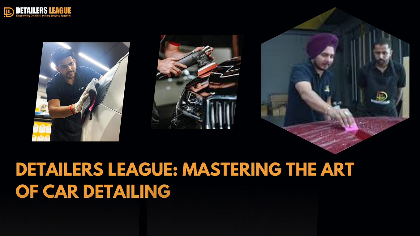 Detailers League Certification Course: Master the Art of Car Detailing ...