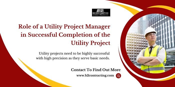 What is the role of a Utility Project Manager? | by B2 Contracting | Medium