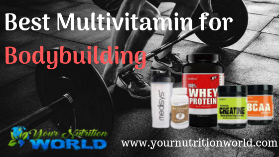 Energizing your bodies with nutritional intakes consuming Multivitamin supports in Bodybuilding ...