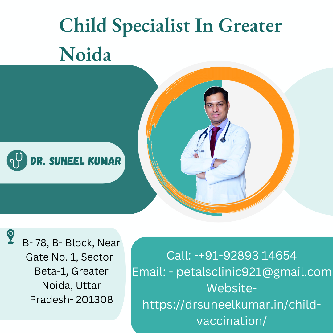 Child Hospital In Greater Noida| Dr. Suneel Kumar - Dr.Suneel Kumar - Medium