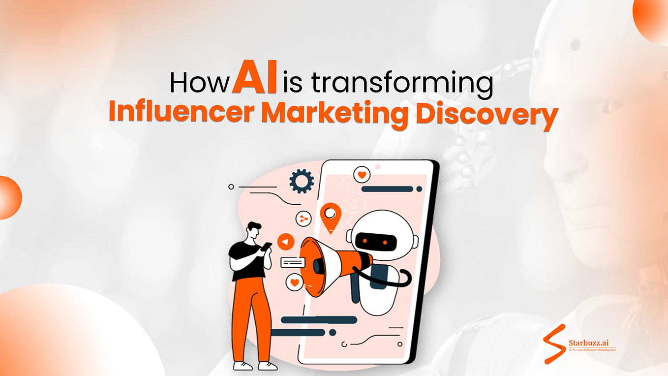 How AI is revolutionizing influencer marketing and eliminating manual ...