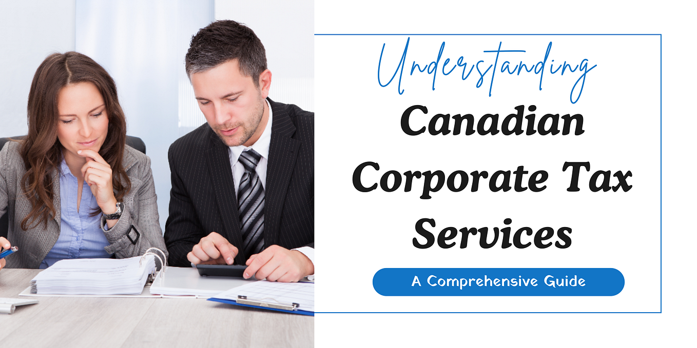 How Canadian Corporate Tax Services Can Supercharge Your Business | by ...