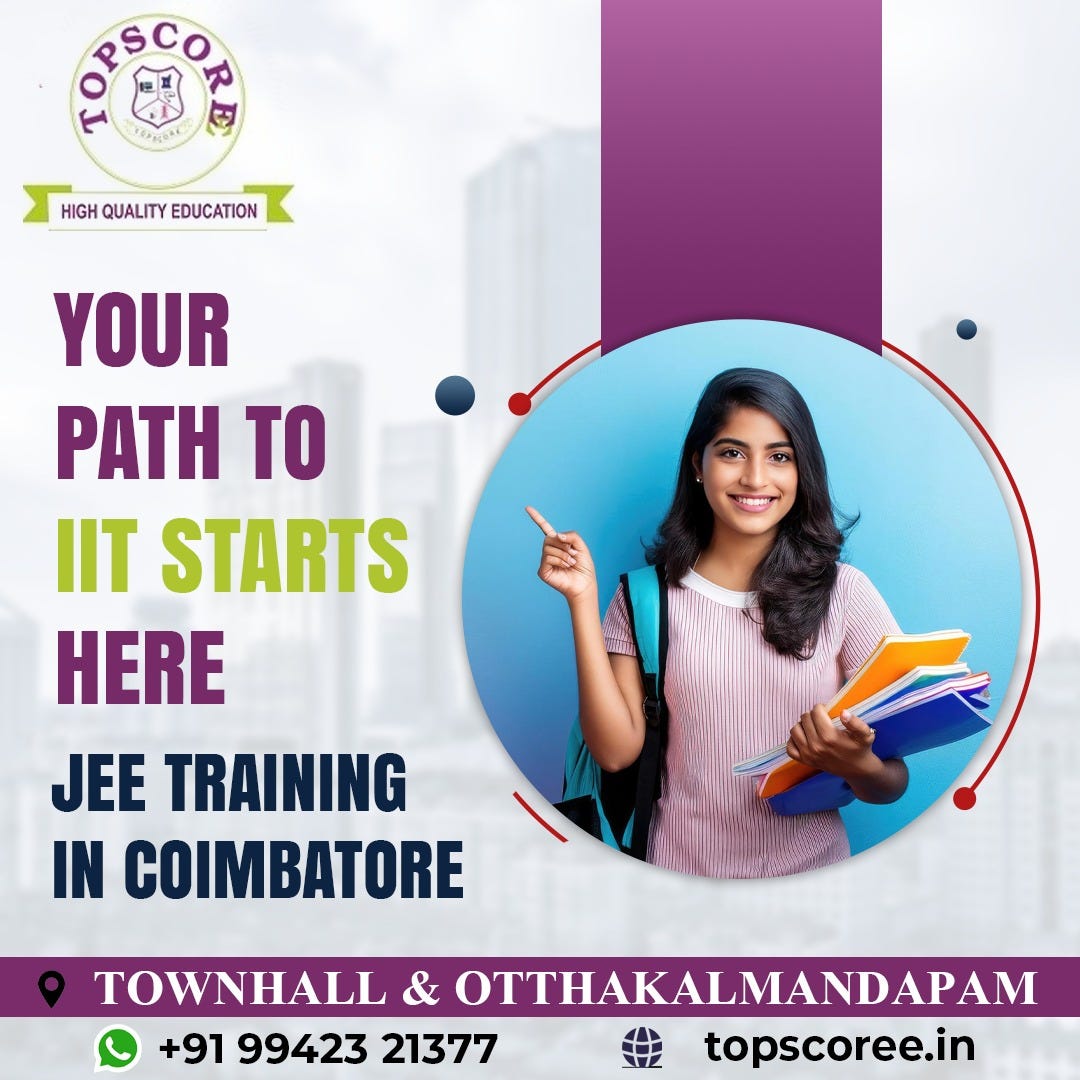 From Coaching to Cracking JEE: A Structured Approach to Success | by Topscore Cbe | Sep, 2024 ...