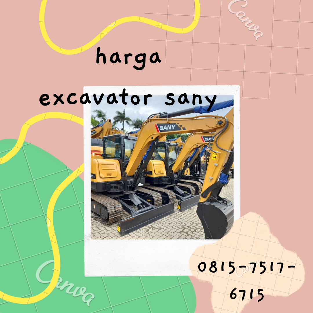 Sany Excavator IndonesiaBandungWA 0815-7517-6715, TERPERCAYASany ...