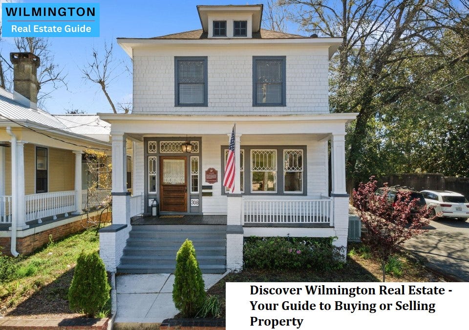 Discovering Wilmington Real Estate Gems: Your Ultimate Guide ... Discovering Wilmington Real Estate Gems: Your Ultimate Guide ...