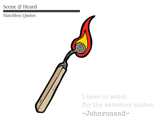 an arsonist’s confidence. Matchbox Quotes Day 1 [2017–12–15] | by ...