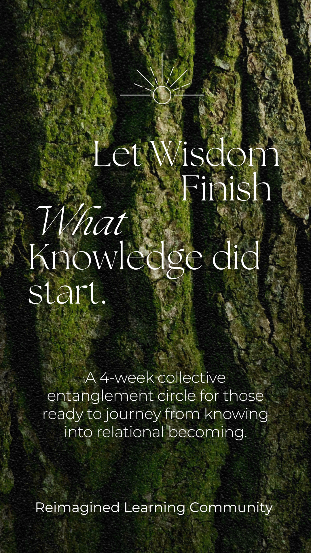 Let Wisdom Finish What Knowledge Did Start: Toward a Kincentric Undoing ...