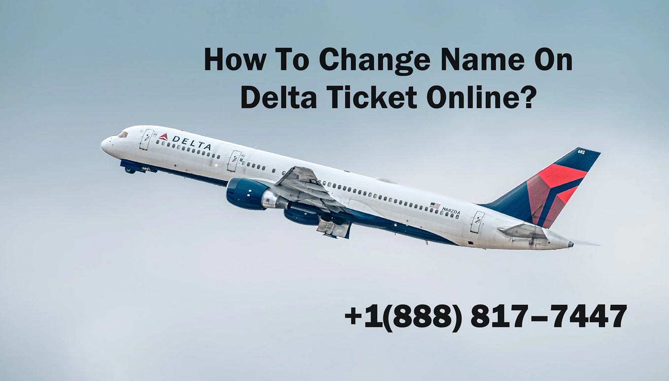 ⚡🎁DELTA Airlines 🌸“Change” ++𝟏(𝟖𝟖𝟖) 𝟖𝟏𝟕-𝟕𝟒𝟒𝟕🌸 Date Number🎁⚡ | by Kevonf | Jun, 2024 | Medium
