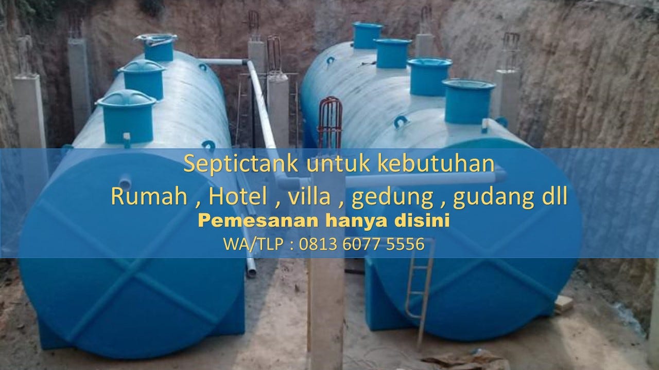 0813–6077–5556, Bio septic tank di Nunukan | by Berkahbenuamandiri | Medium