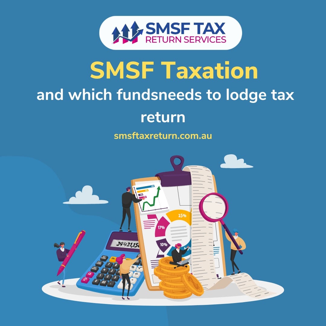 SMSF Taxation and which funds needs to lodge tax return-SMSF Tax Return ...