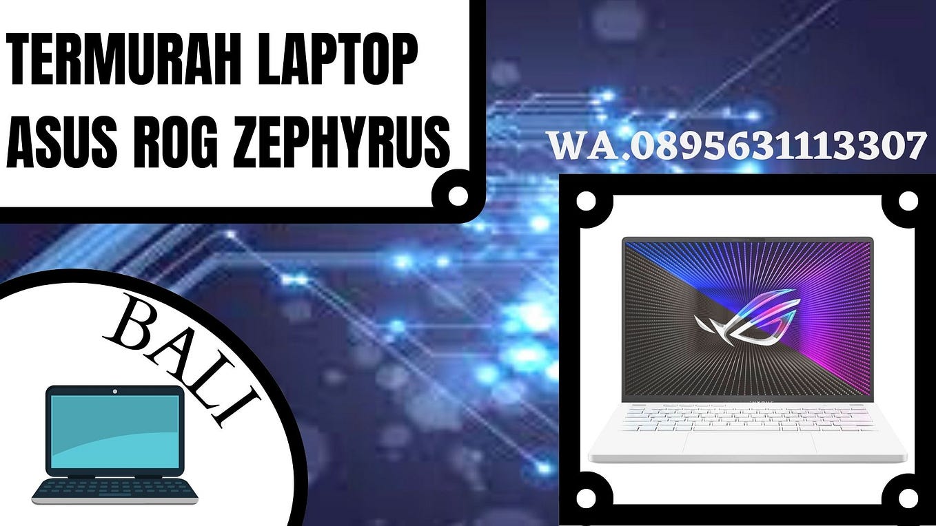 CUCI GUDANG LAPTOP ASUS ROG ZEPHYRUS G14 BALI, WA.0895631113307 | by ...