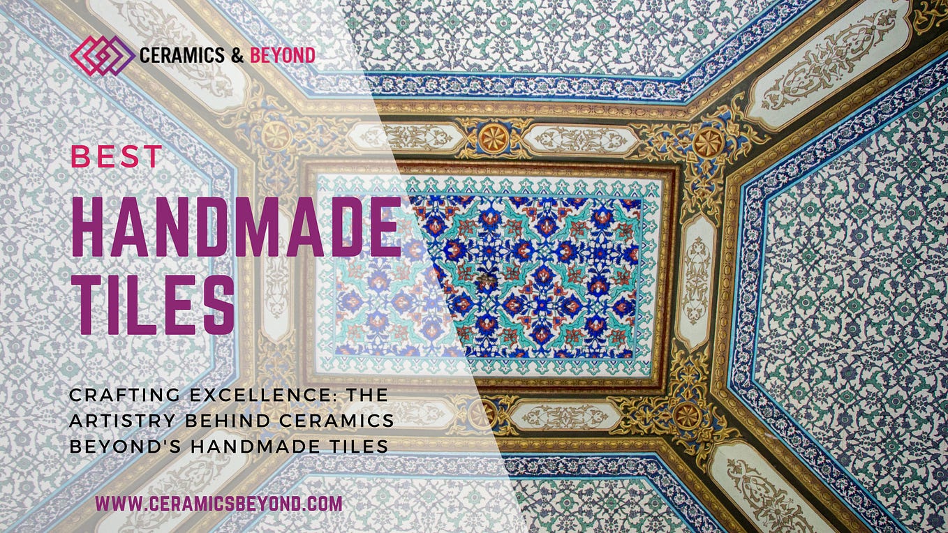 Why Choose Handmade Tiles for Your New Home? | by Ceramicbeyond | May ...