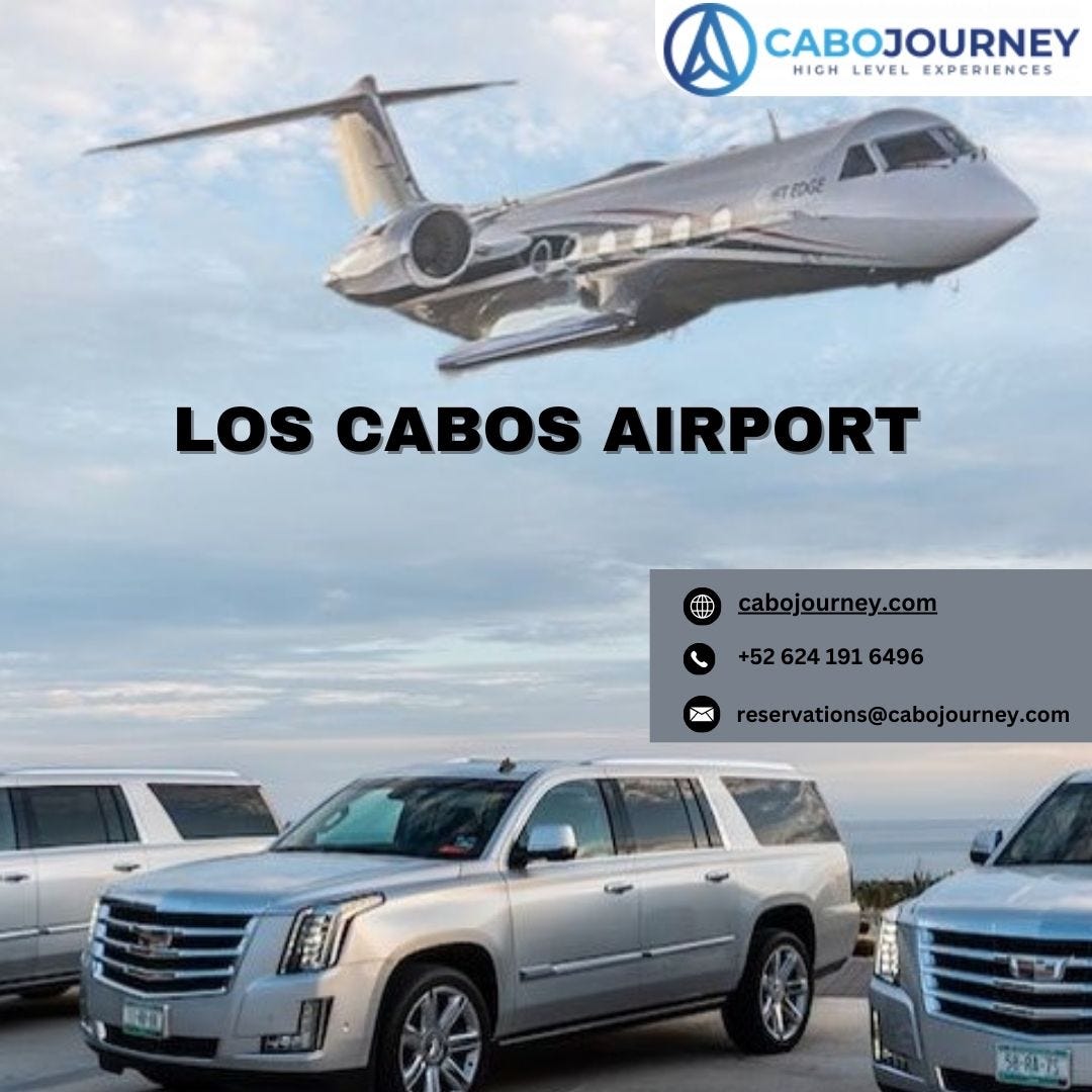 Effortless Cabo Transfers: From Airport to Paradise with Cabo Journey ...