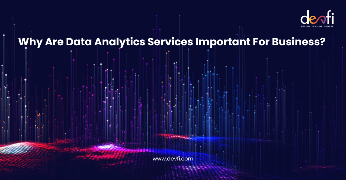 Why Data Analytics Services Are Crucial for Your Business | by Devfi ...